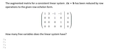 Solved The Augmented Matrix For A Consistent Linear System Chegg Com