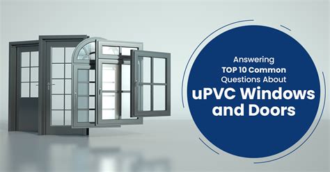 Answering Top 10 Common Questions About UPVC Windows And Doors McCoy Mart