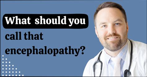 What Should You Call That Encephalopathy