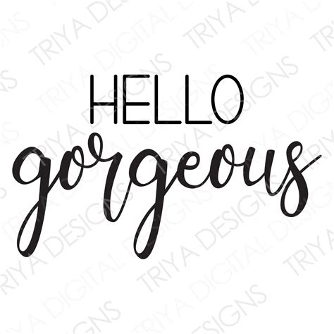 Hello Gorgeous SVG Hand Lettered Cursive Text Digital Etsy