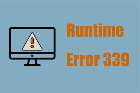 Solutions How To Fix The Runtime Error 339 On Windows 1011 Minitool
