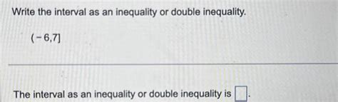 Solved Write The Interval As An Inequality Or Double Chegg Com