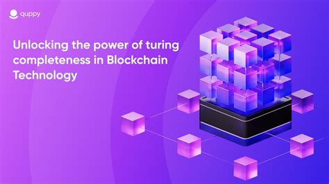 Unlocking The Power Of Turing Completeness In Blockchain Technology 🚀 R Quppy Wallet