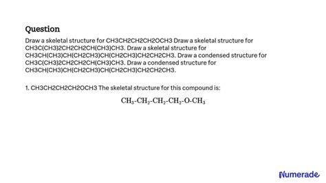 Solved Draw A Skeletal Structure For Ch3ch2ch2ch2och3 Draw A Skeletal Structure For Ch3c Ch3