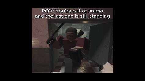 Pov Youre Out Of Ammo And The Last One Is Still Standing Youtube