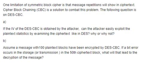 Solved One Limitation Of Symmetric Block Cipher Is That Chegg Com