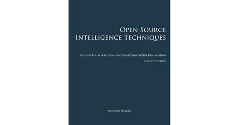 Open Source Intelligence Techniques Resources For Searching And Analyzing Online Information By