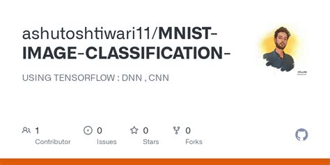 GitHub Ashutoshtiwari MNIST IMAGE CLASSIFICATION USING TENSORFLOW DNN CNN
