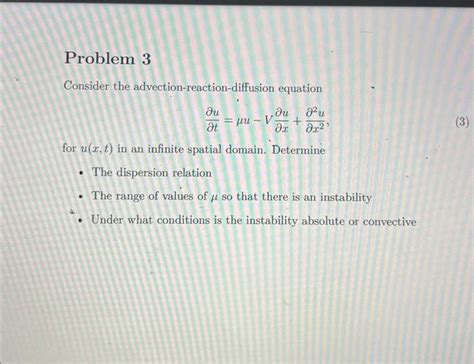 Solved Consider The Advection Reaction Diffusion Equation