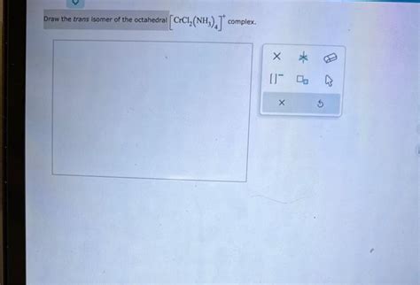 Solved Draw The Trans Isomer Of The Octahedral