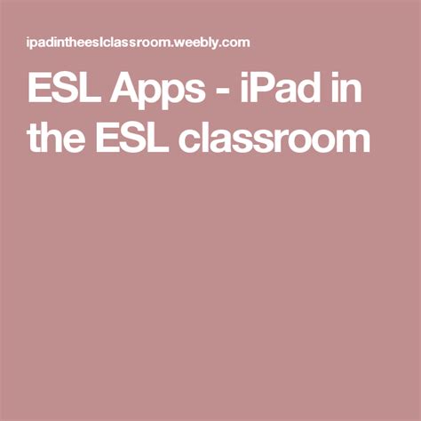 Esl Apps Ipad In The Esl Classroom