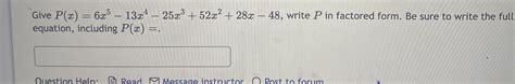 solved give p x 6x5 13x4 25x3 52x2 28x 48 ﻿write p ﻿in
