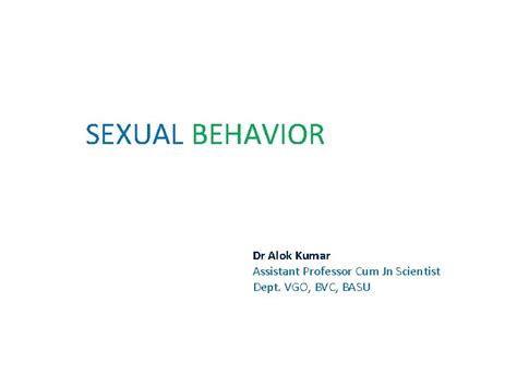 Sexual Behavior Dr Alok Kumar Assistant Professor Cum