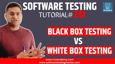 Software Testing Tutorial 20 Black Box Testing Vs White Box Testing Rcv Academy