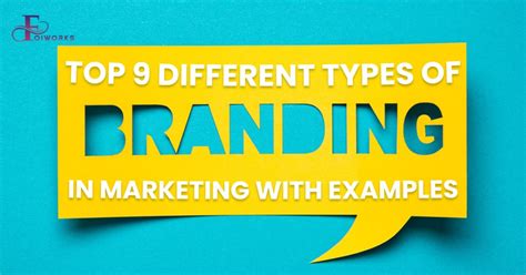 Top 9 Different Types Of Branding In Marketing With Examples Foiworks