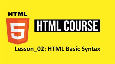 Lesson02 Html Basic Syntax Html Tutorial For Beginners Youtube