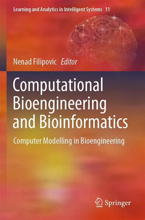 Computational Bioengineering And Bioinformatics Computer Modelling In Bioengineering Learning