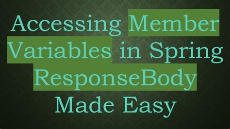 Accessing Member Variables In Spring Responsebody Made Easy Youtube