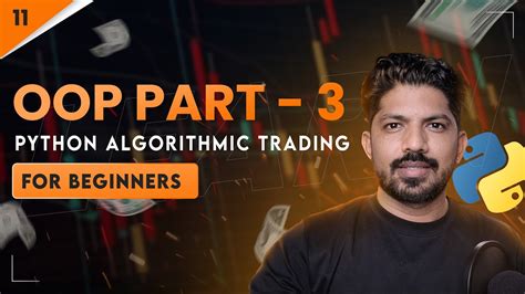 Object Oriented Programming Part 3 11100 Days Of Python Algo Trading Youtube