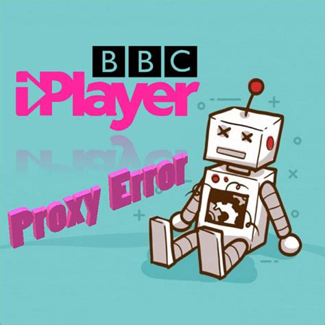 bbc iplayer proxy error in canada tried and tested workaround 100 working fix