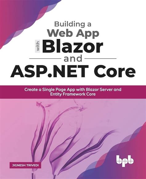 Building A Web App With Blazor And Aspnet Core Paperback Jignesh Trivedi