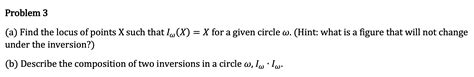 Solved a Find the locus of points X such that Iω X X for Chegg com
