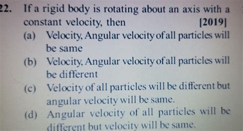 Answered 22 If A Rigid Body Is Rotating About An Axis With A Constant Kunduz