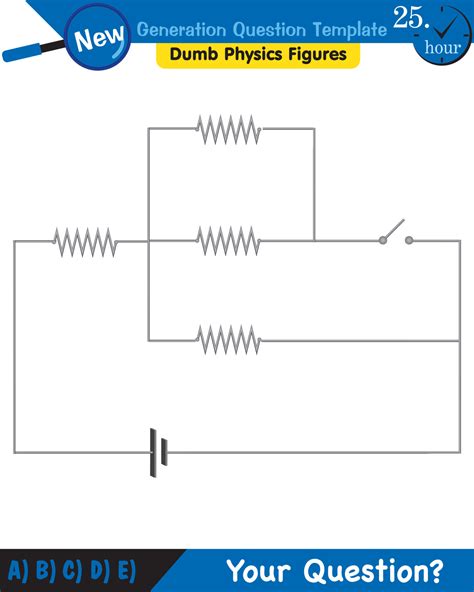 Physics Basic Electric Circuits Next Generation Question Template Dumb Physics Figures Exam