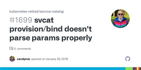 Svcat Provisionbind Doesnt Parse Params Properly · Issue 1699 · Kubernetes Retiredservice