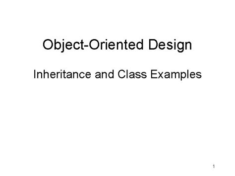 Objectoriented Design Inheritance And Class Examples 1 Inheritance