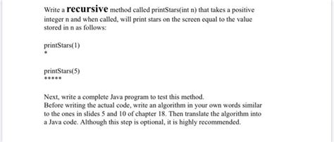 Solved Write A Recursive Method Called Printstarsint N