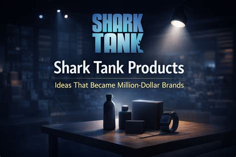 Shark Tank Products Best Innovations That Turned Simple Ideas Into
