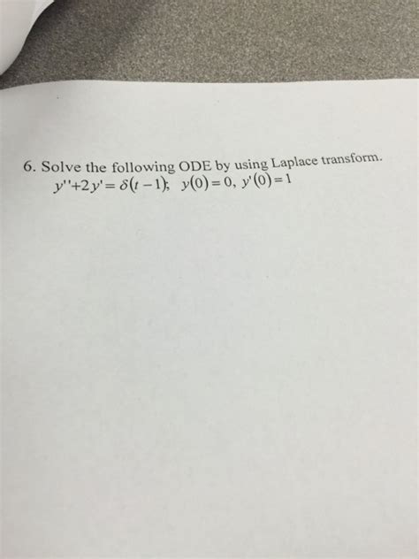Solved Solve The Following Ode By Using Laplace Transform