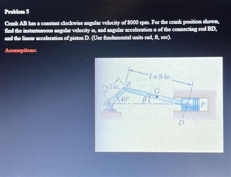 Solved Problem 5 Crank Ab Has A Constant Clockwise Angular