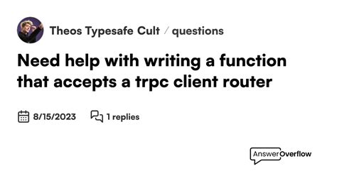 Need Help With Writing A Function That Accepts A Trpc Client Router Theos Typesafe Cult