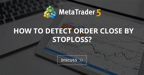 How To Detect Order Close By Stoploss Stop Loss Mql4 And