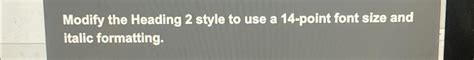 Solved Modify The Heading Style To Use A Point Font Chegg Com