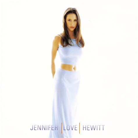 Jennifer Love Hewitt Jennifer Love Hewitt Lyrics And Tracklist Genius