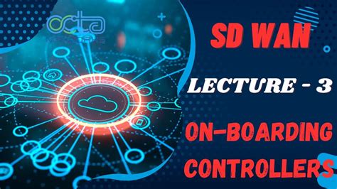 sdwan onboarding controllers qayyum sayed lecture 2 octa