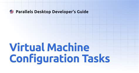 Virtual Machine Configuration Tasks Parallels Desktop Developers Guide