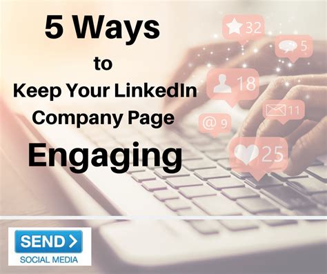 5 Ways To Keep Your Linkedin Company Page Engaging Send Social Media