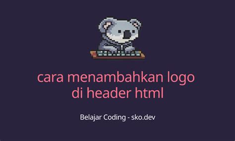 Cara Menambahkan Logo Di Header Html