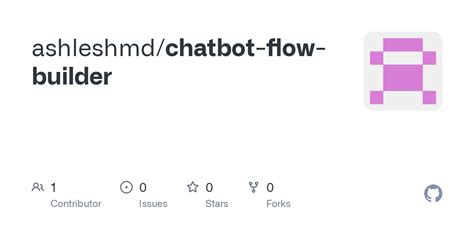 GitHub Ashleshmd Chatbot Flow Builder