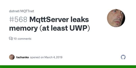 MqttServer Leaks Memory At Least UWP Issue Dotnet MQTTnet GitHub