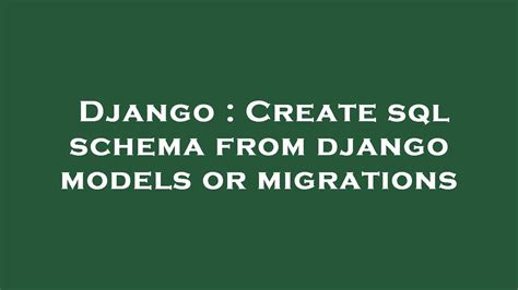 Django Create Sql Schema From Django Models Or Migrations YouTube