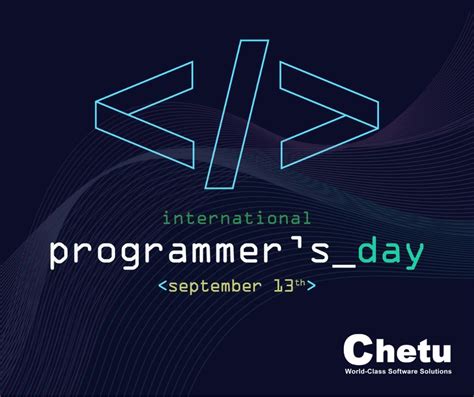 Chetu Inc On Linkedin Internationalprogrammersday2023 Software Programmers 13ofseptember