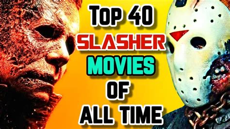 Top 40 Slasher Movies Of All Time The Risk Taking Cinema That