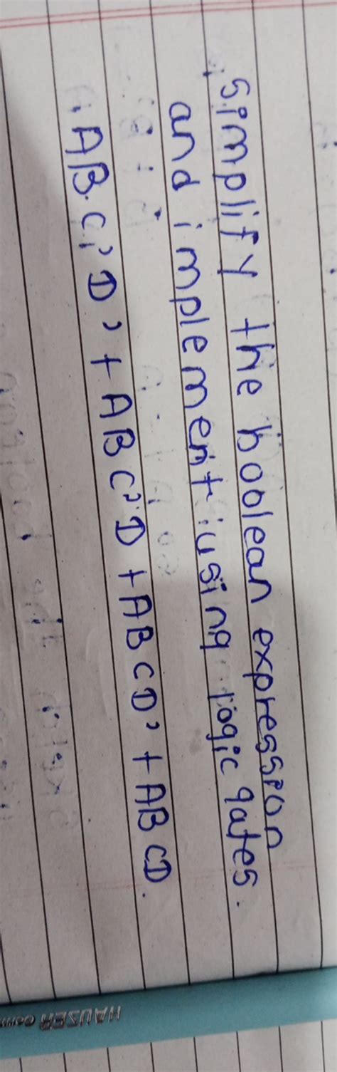 Simplify The Boolean Expression And Implement Using Logic Gates A B C D