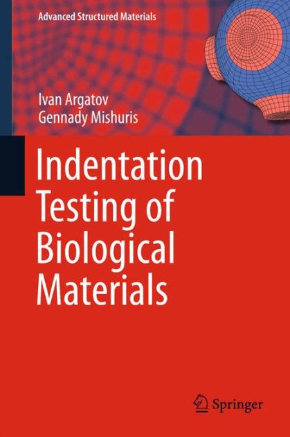 Indentation Testing Of Biological Materials By Ivan Argatov Gennady Mishuris Ebook Barnes