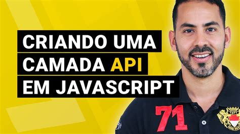 Criando Uma Camada Api Em Javascript Para Chamadas Ajax Youtube